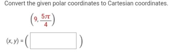 Solved Convert the given polar coordinates to Cartesian | Chegg.com