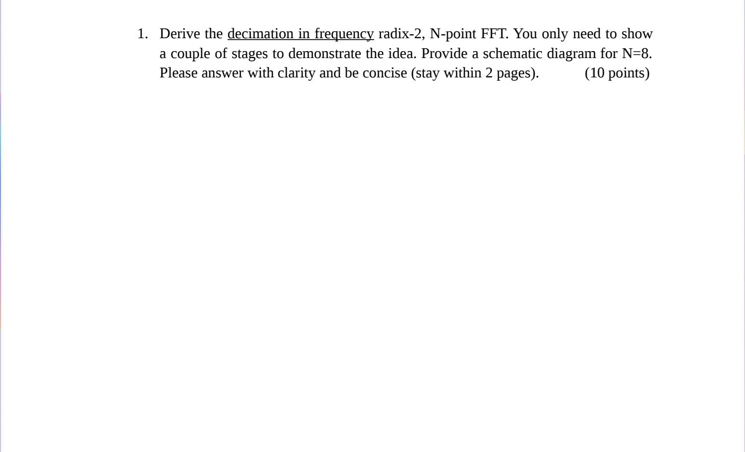 Solved 1. Derive the decimation in frequency radix-2, | Chegg.com