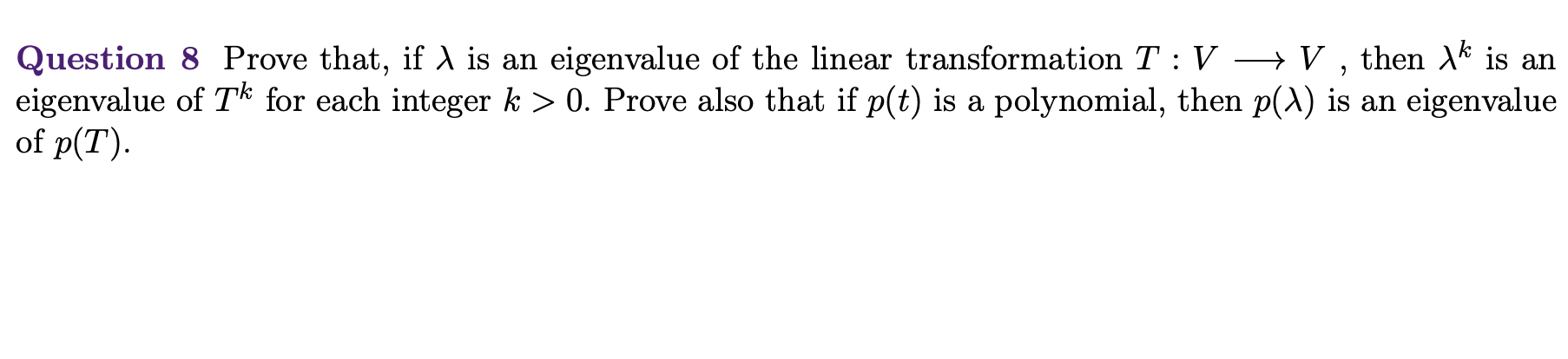 Solved Question 8 Prove that, if λ is an eigenvalue of the | Chegg.com