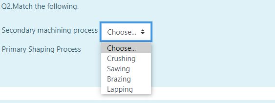 Solved Q2.Match the following. Secondary machining process | Chegg.com