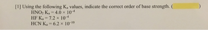 Solved [1] Using the following Ka values, indicate the | Chegg.com
