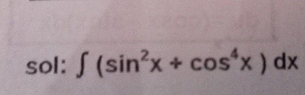 Solved sol: S (sin’x + cos-x) dx | Chegg.com