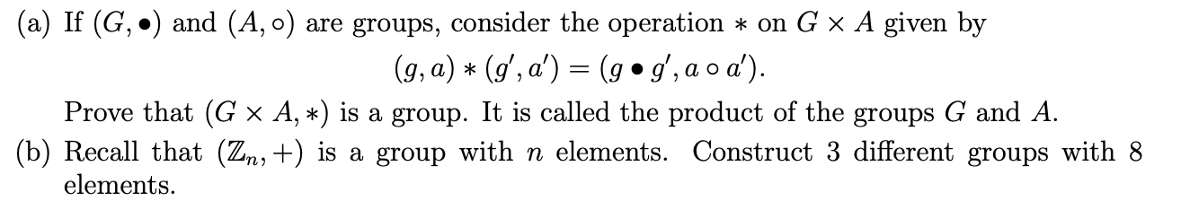 Solved (g,a)∗(g′,a′)=(g∙g′,a∘a′) Prove that (G×A,∗) is a | Chegg.com
