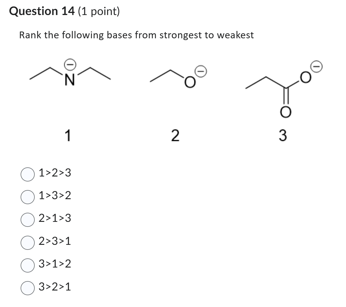 Solved Question 14 (1 ﻿point)Rank the following bases from | Chegg.com