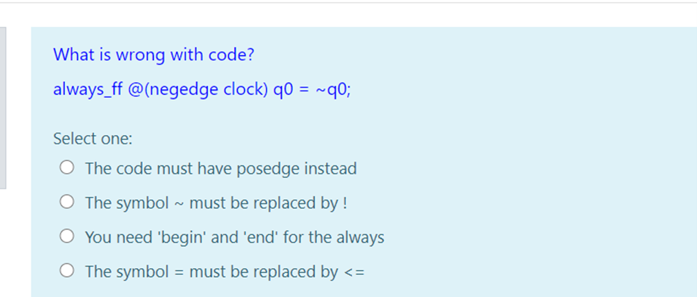 Solved What is wrong with code? always_ff @(negedge clock) | Chegg.com
