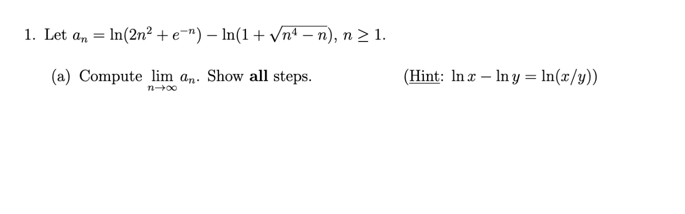 Solved Let an=ln(2n2+e-n)-ln(1+n4-n2),n≥1.(a) ﻿Compute | Chegg.com