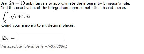Solved Use 2n 10 subintervals to approximate the integral by | Chegg.com