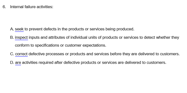 Solved 6. Internal failure activities: A. seek to prevent | Chegg.com