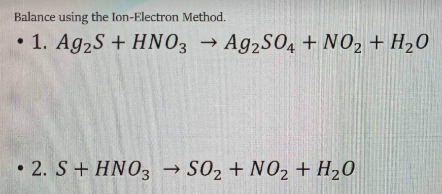 Solved Balance using the Ion-Electron Method. 1. Ag2S + HNO3 | Chegg.com