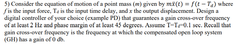 Solved 5) Consider the equation of motion of a point mass | Chegg.com