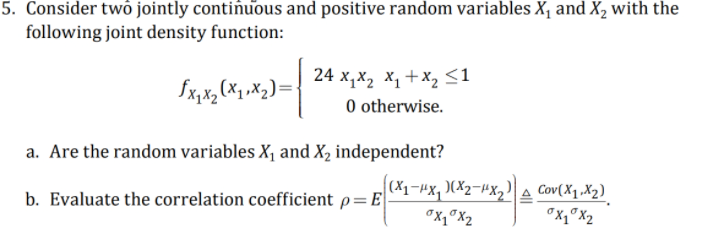 Solved 5. Consider two jointly continuous and positive | Chegg.com