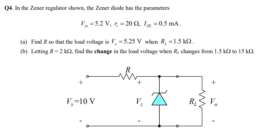 Solved Q4. In ﻿the Zener regulator shown, the Zener diode | Chegg.com