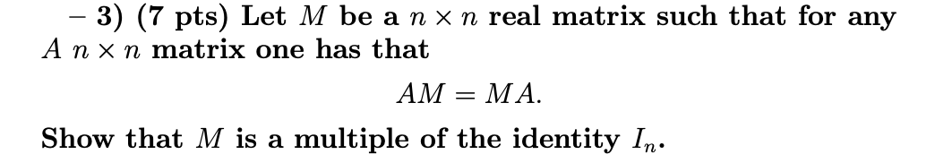 Solved – 3) (7 pts) Let M be a n x n real matrix such that | Chegg.com