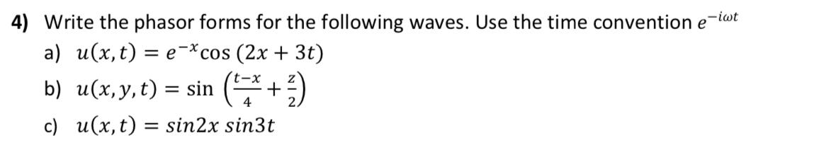 Solved 4) Write the phasor forms for the following waves. | Chegg.com