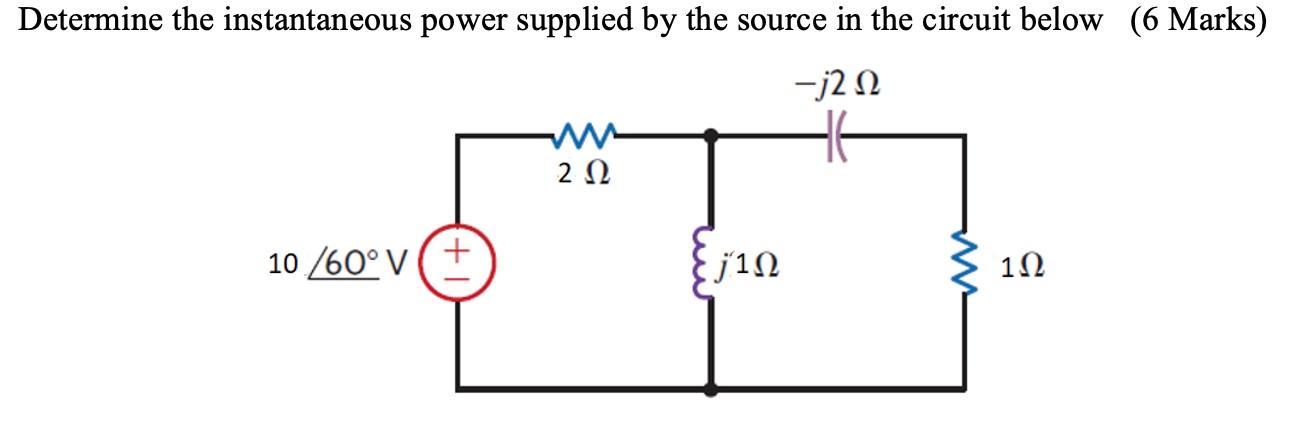 Solved Determine the instantaneous power supplied by the | Chegg.com