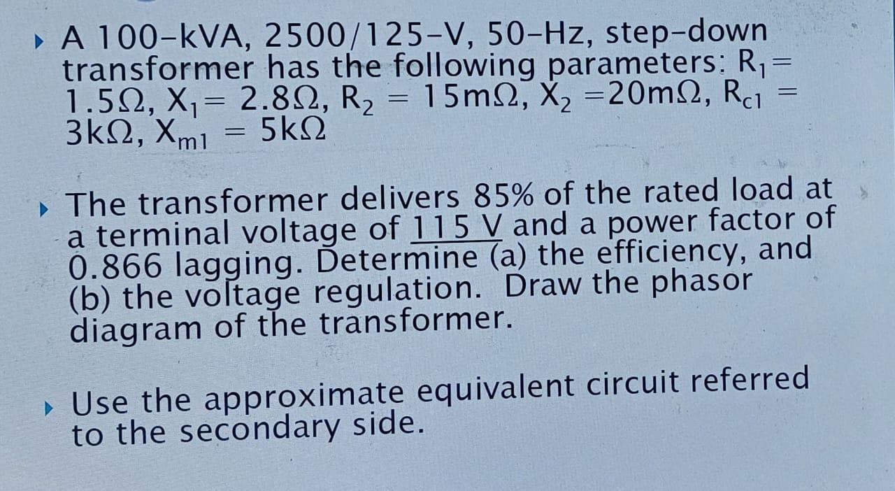 Solved A 100-kVA, 2500/125-V, 50-Hz, step-down transformer | Chegg.com