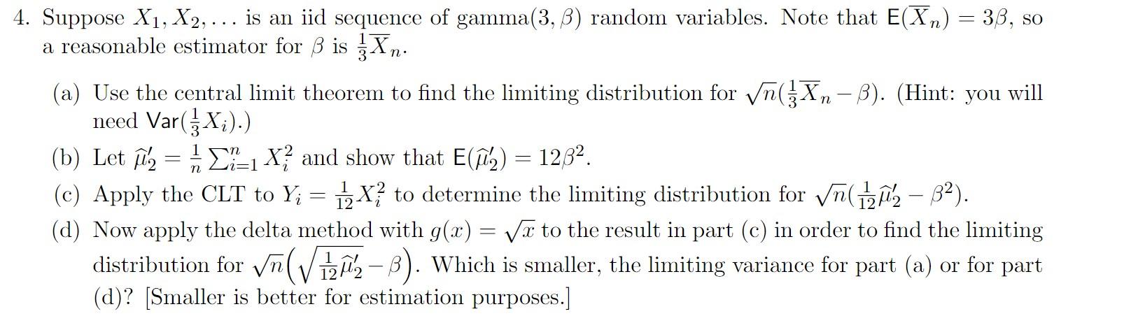 Suppose X1,X2,… is an iid sequence of gamma (3,β) | Chegg.com