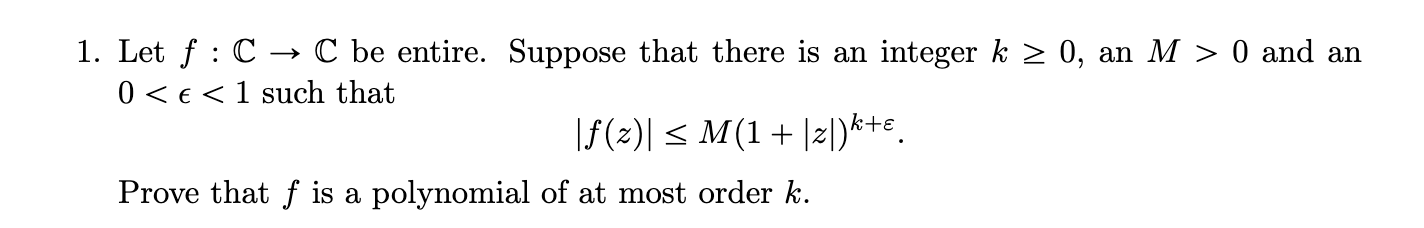 Solved 1. Let f:C→C be entire. Suppose that there is an | Chegg.com