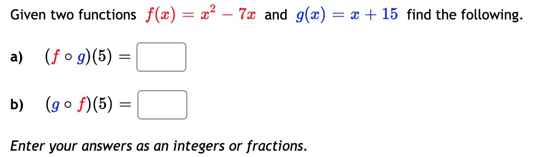 Solved Given two functions f(x) = x2 – 7x and g(x) = x + 15 | Chegg.com