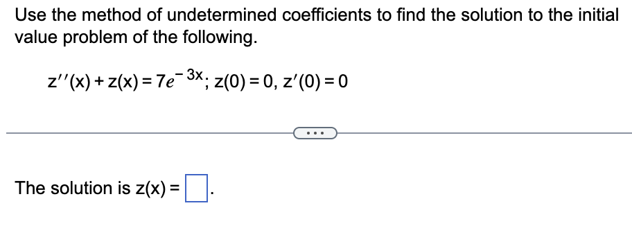 Solved Use the method of undetermined coefficients to find | Chegg.com