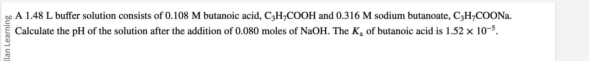 Solved A 1.48 L buffer solution consists of 0.108M butanoic | Chegg.com