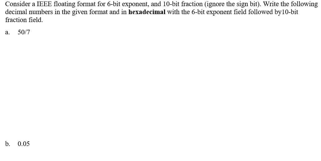 Solved Consider a IEEE floating format for 6-bit exponent, | Chegg.com