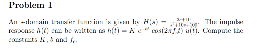 Solved Problem 1 An s-domain transfer function is given by | Chegg.com