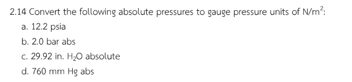 Solved 2.14 Convert the following absolute pressures to | Chegg.com