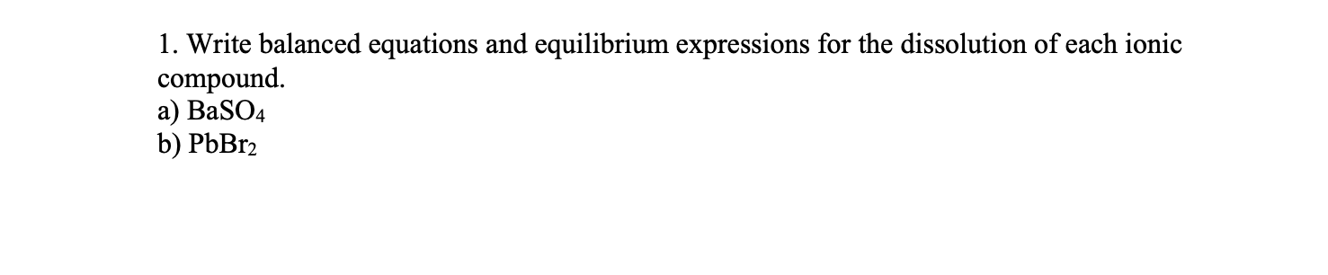 Solved 1 Write Balanced Equations And Equilibrium