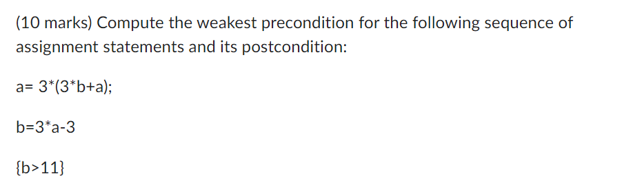Solved (10 marks) Compute the weakest precondition for the | Chegg.com