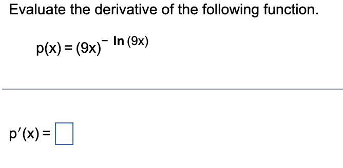 Solved Evaluate the derivative of the following | Chegg.com