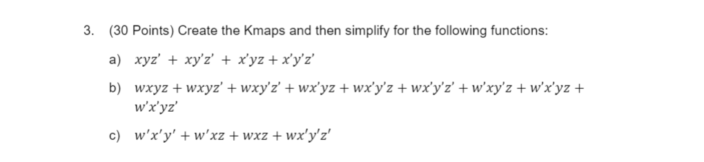 Solved 3. (30 Points) Create the Kmaps and then simplify for | Chegg.com