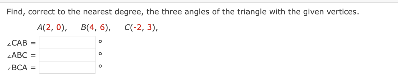 Solved Find, correct to the nearest degree, the three angles | Chegg.com