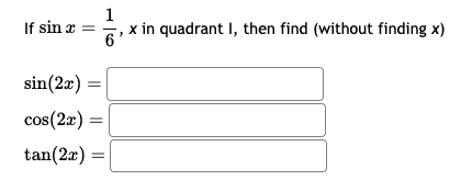 Solved If sinx=61,x in quadrant I, then find (without | Chegg.com