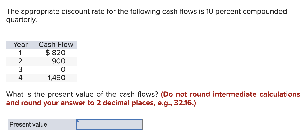 Solved The appropriate discount rate for the following cash | Chegg.com
