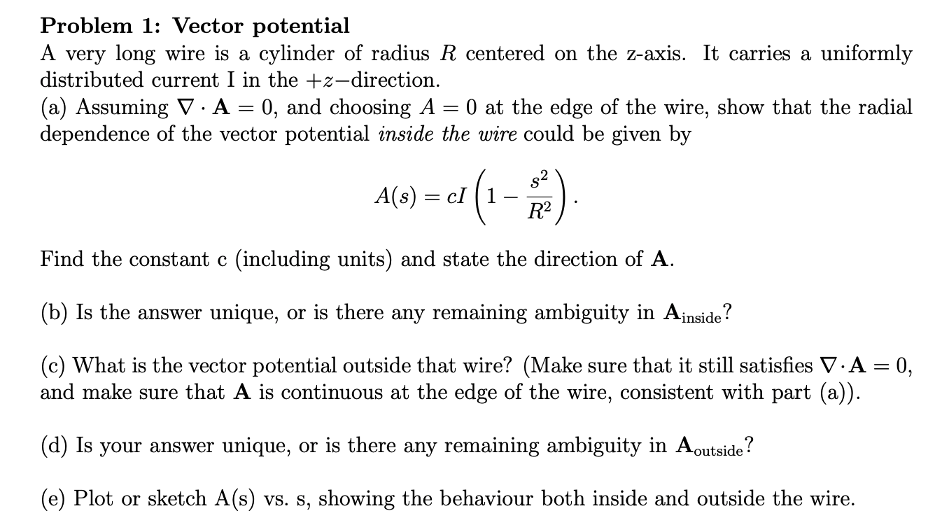 Solved Problem 1: Vector potential A very long wire is a | Chegg.com