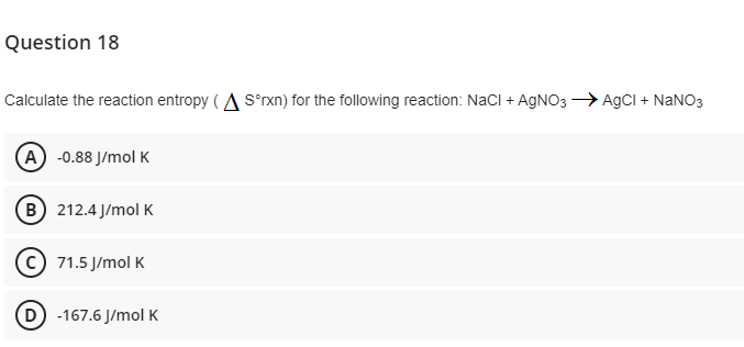 Question 18 Calculate the reaction entropy (A Sºrxn) | Chegg.com | Chegg.com
