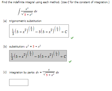 Solved Find the indefinite integral using each method. (Use | Chegg.com
