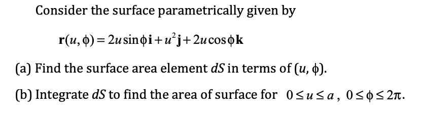 Solved Consider the surface parametrically given by | Chegg.com