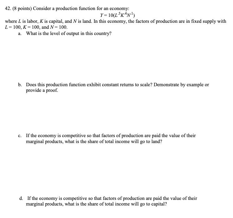Solved 42. (8 points) Consider a production function for an | Chegg.com