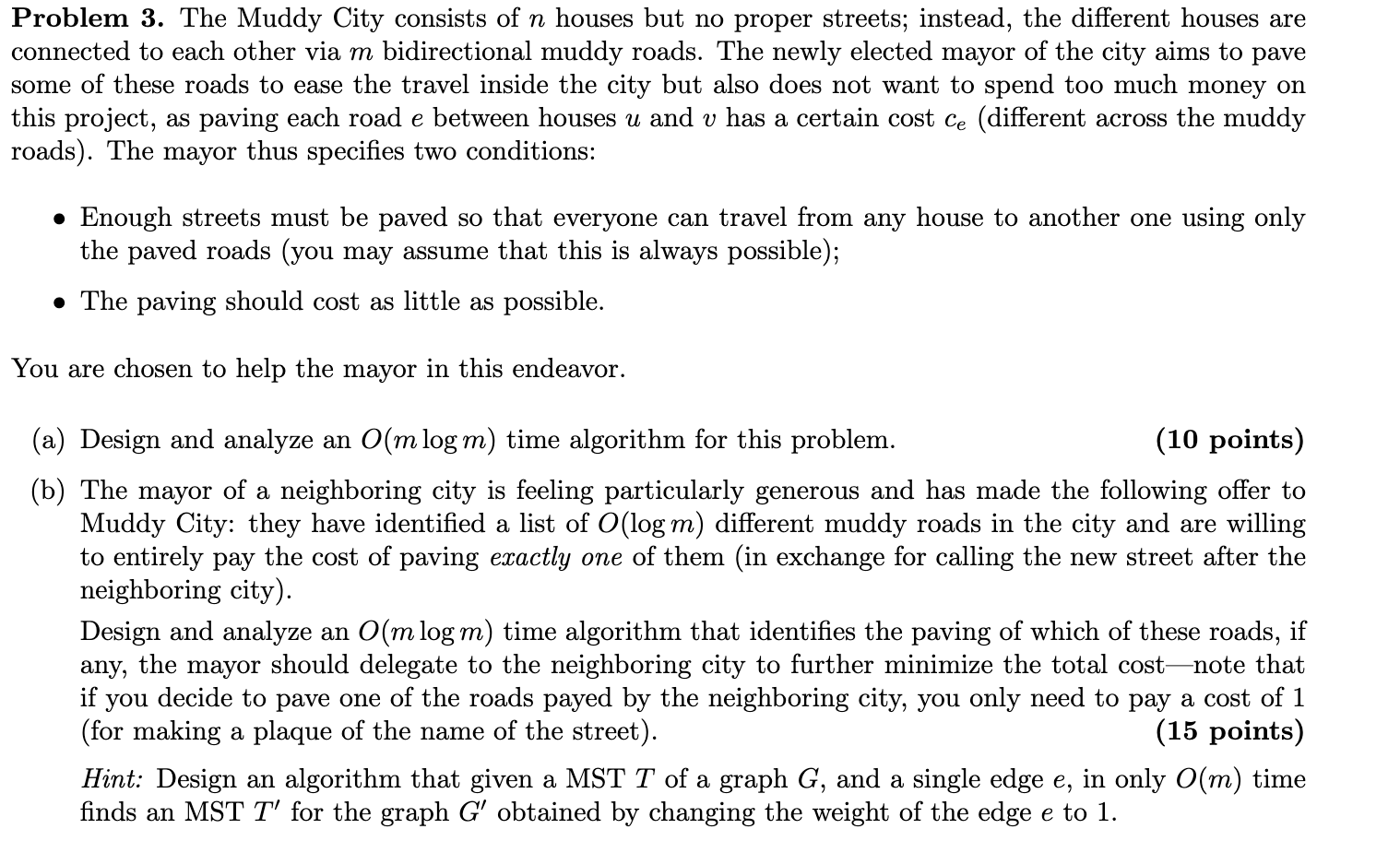 Solved Problem 3. The Muddy City consists of n houses but no | Chegg.com
