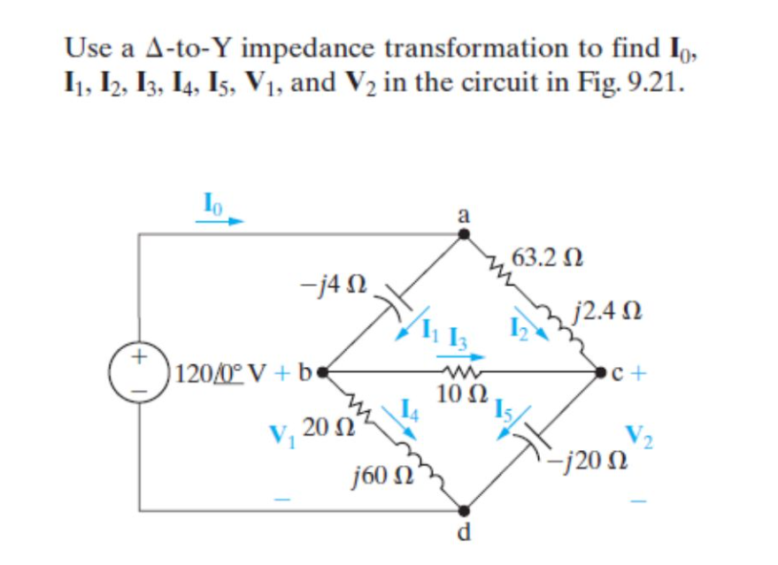 Solved Use a Δ-to-Y impedance transformation to find I0, | Chegg.com