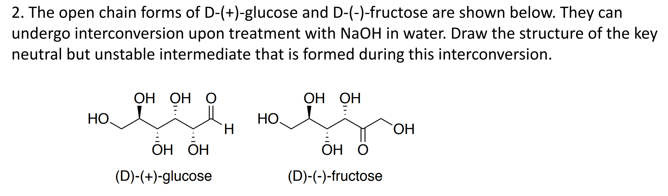 Solved 2. The open chain forms of D-(+)-glucose and | Chegg.com