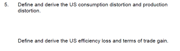 Solved 5. Define and derive the US consumption distortion | Chegg.com