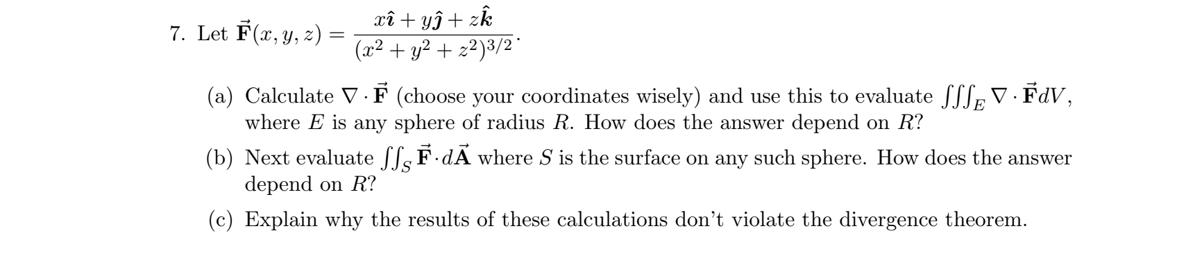 Solved 7. Let F(x,y,z)=(x2+y2+z2)3/2x ^+y ^+zk^. (a) | Chegg.com