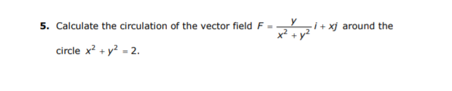 Solved 5. Calculate the circulation of the vector field F | Chegg.com