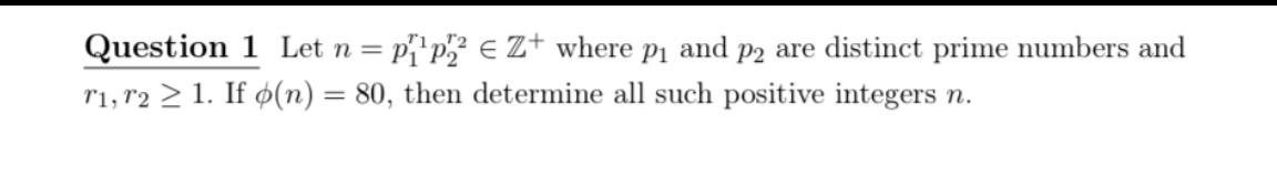Solved Question 1 Let n=p1r1p2r2∈Z+where p1 and p2 are | Chegg.com