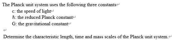 Solved The Planck unit system uses the following three | Chegg.com