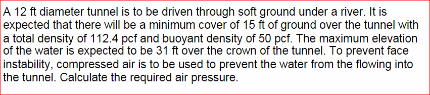 A 12 ft diameter tunnel is to be driven through soft | Chegg.com