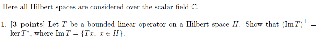 Solved Here all Hilbert spaces are considered over the | Chegg.com